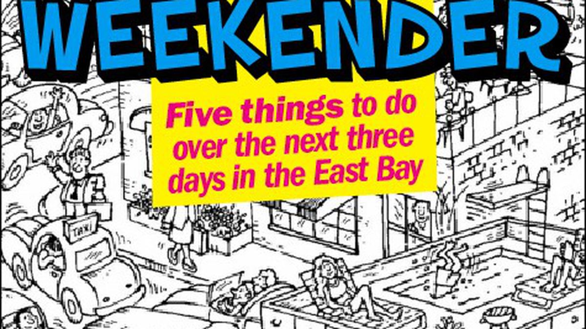 Weekender: This Weekend's Top Five Events | East Bay Express | Oakland ...