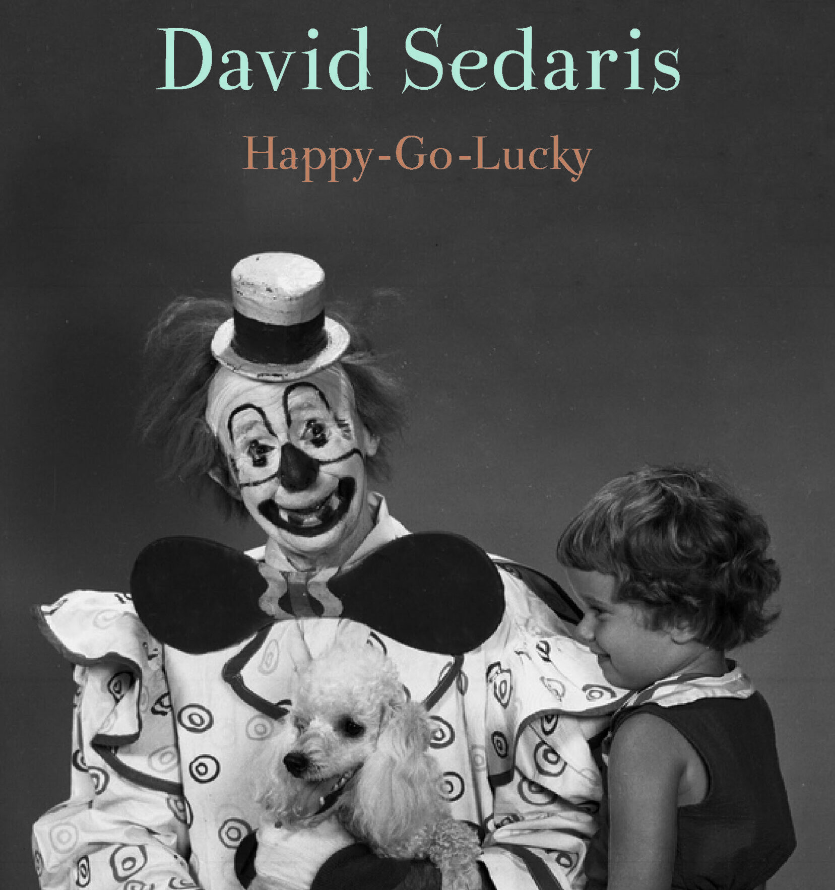 Serious Clowning: Satirist David Sedaris on life, death and his latest ...